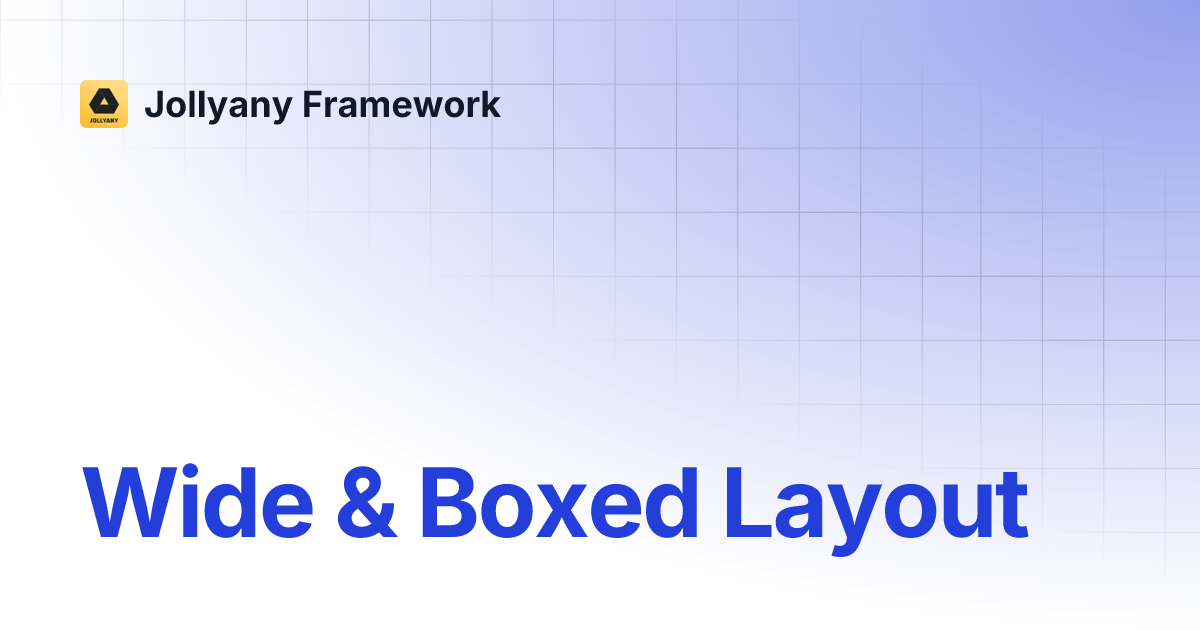 Wide & Boxed Layout | Jollyany Framework