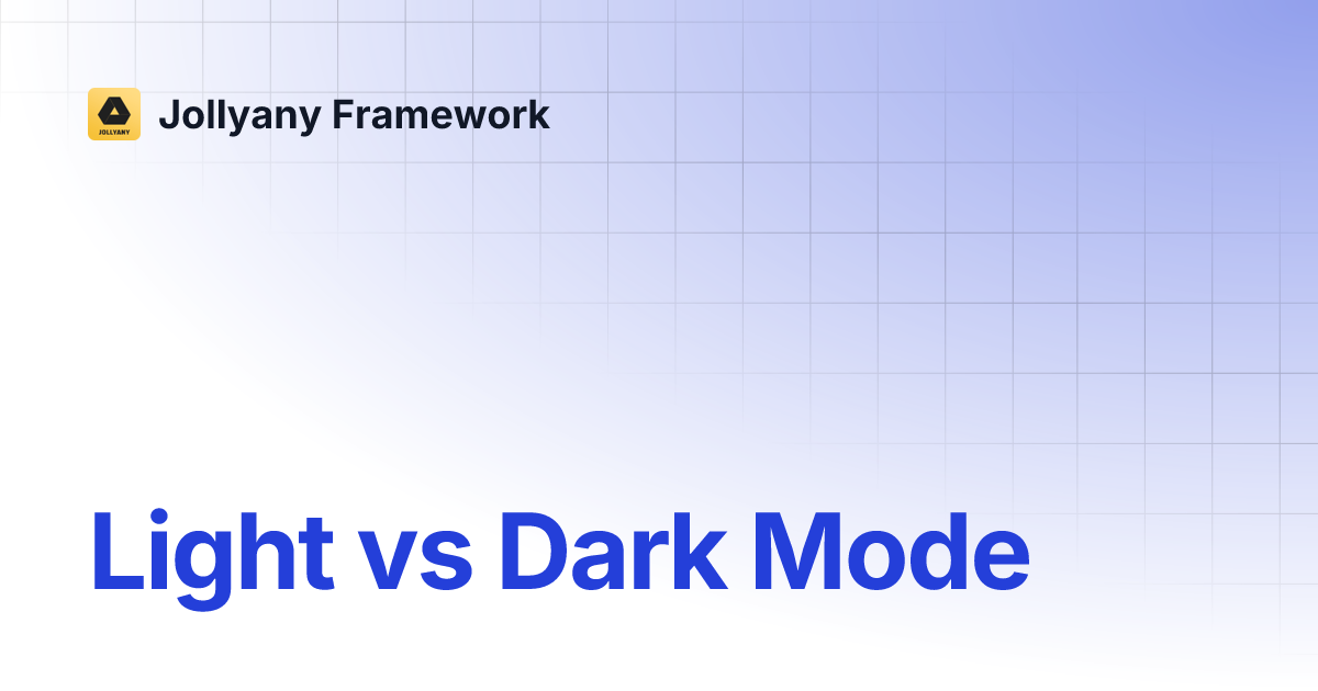 Light vs Dark Mode | Jollyany Framework