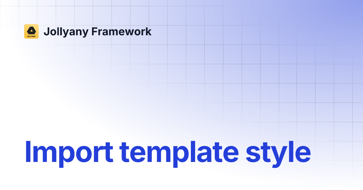 Import template style | Jollyany Framework