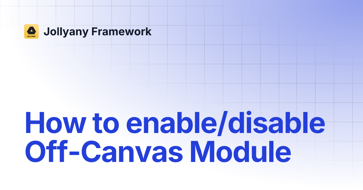 How to enable/disable Off-Canvas Module | Jollyany Framework